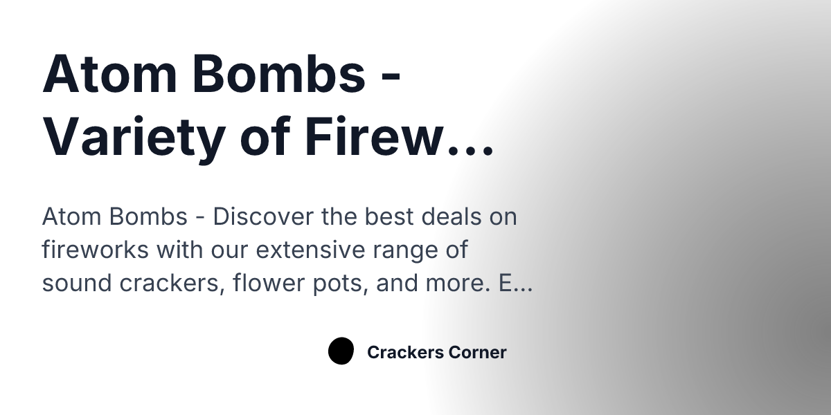 Atom Bombs | Buy Online at Best Price – Crackers Corner | Crackers Corner