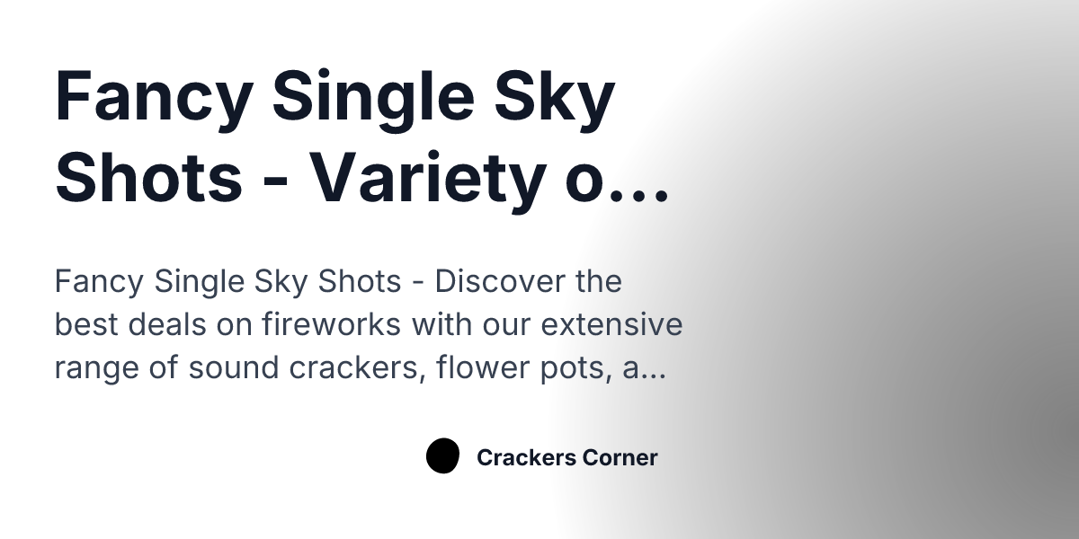 Fancy Single Sky Shots | Buy Online at Best Price – Crackers Corner ...