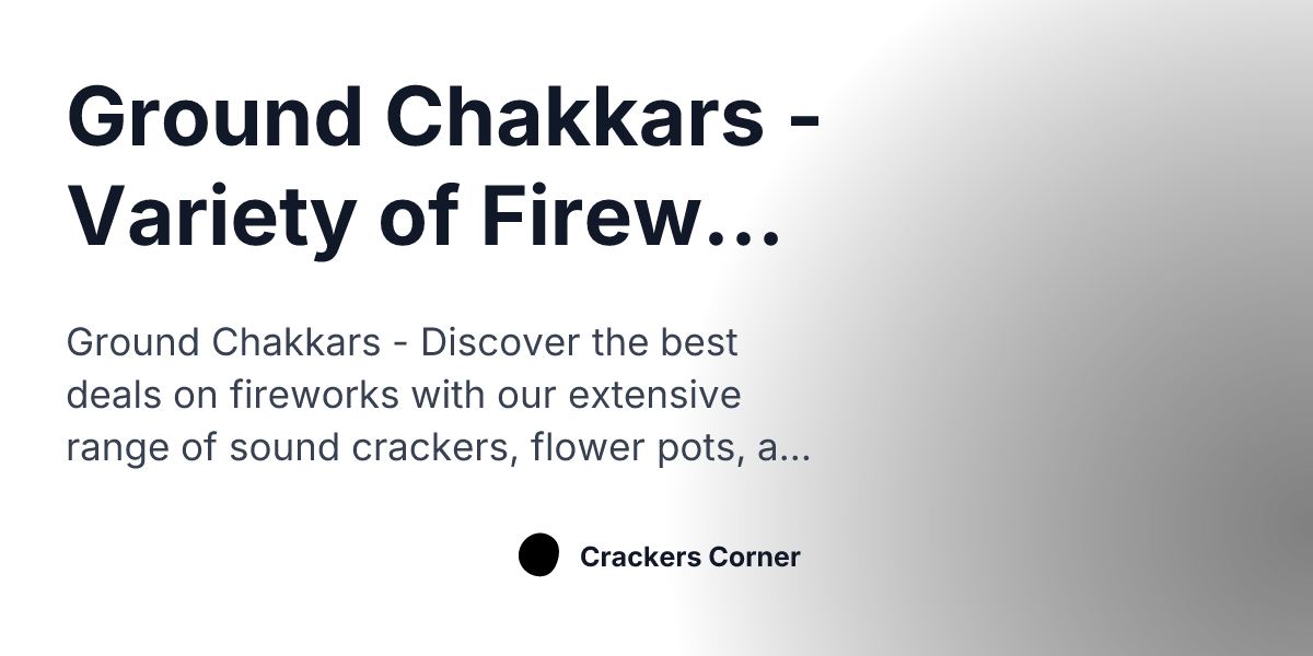 Ground Chakkars | Buy Online at Best Price – Crackers Corner | Crackers ...