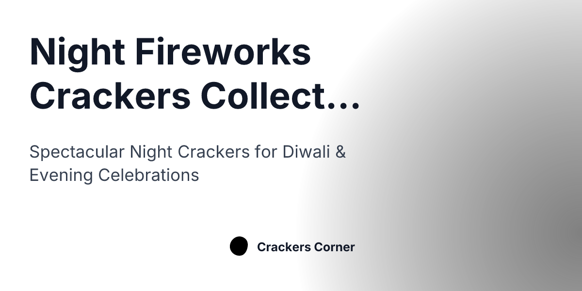 Night Fireworks Crackers Collection | Crackers Corner